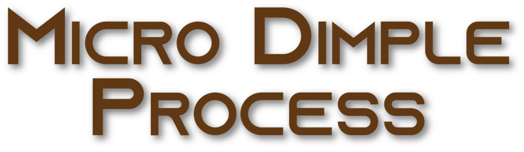 Micro Dimple Process